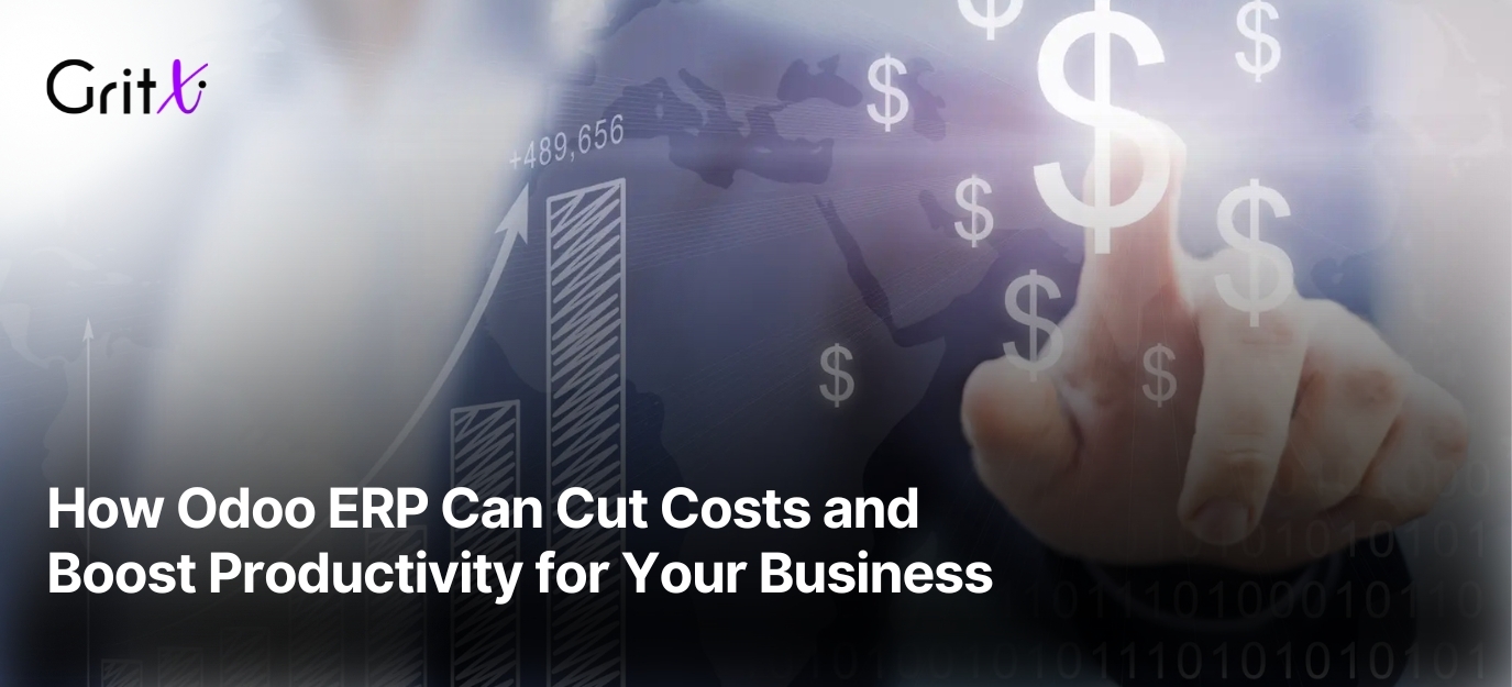 How Odoo ERP Cuts Costs and Boosts Business Productivity